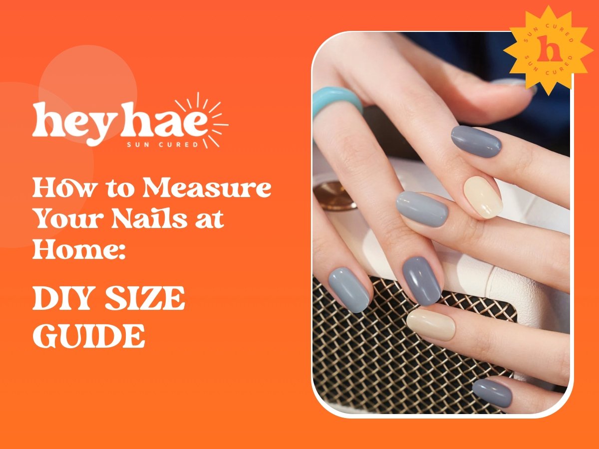 How to Measure Your Nails at Home: DIY Size Guide – Heyhae